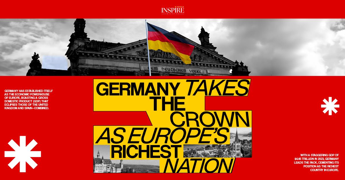 Germany Takes the Crown as Europe’s Richest Nation